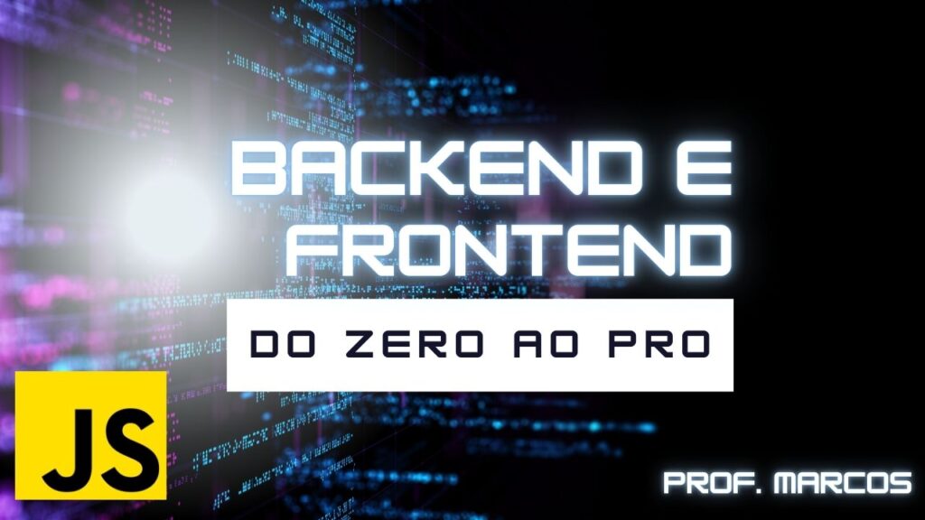 Tutorial – Criando um Backend e um FrontEnd com JavaScript – Desvendando o Código